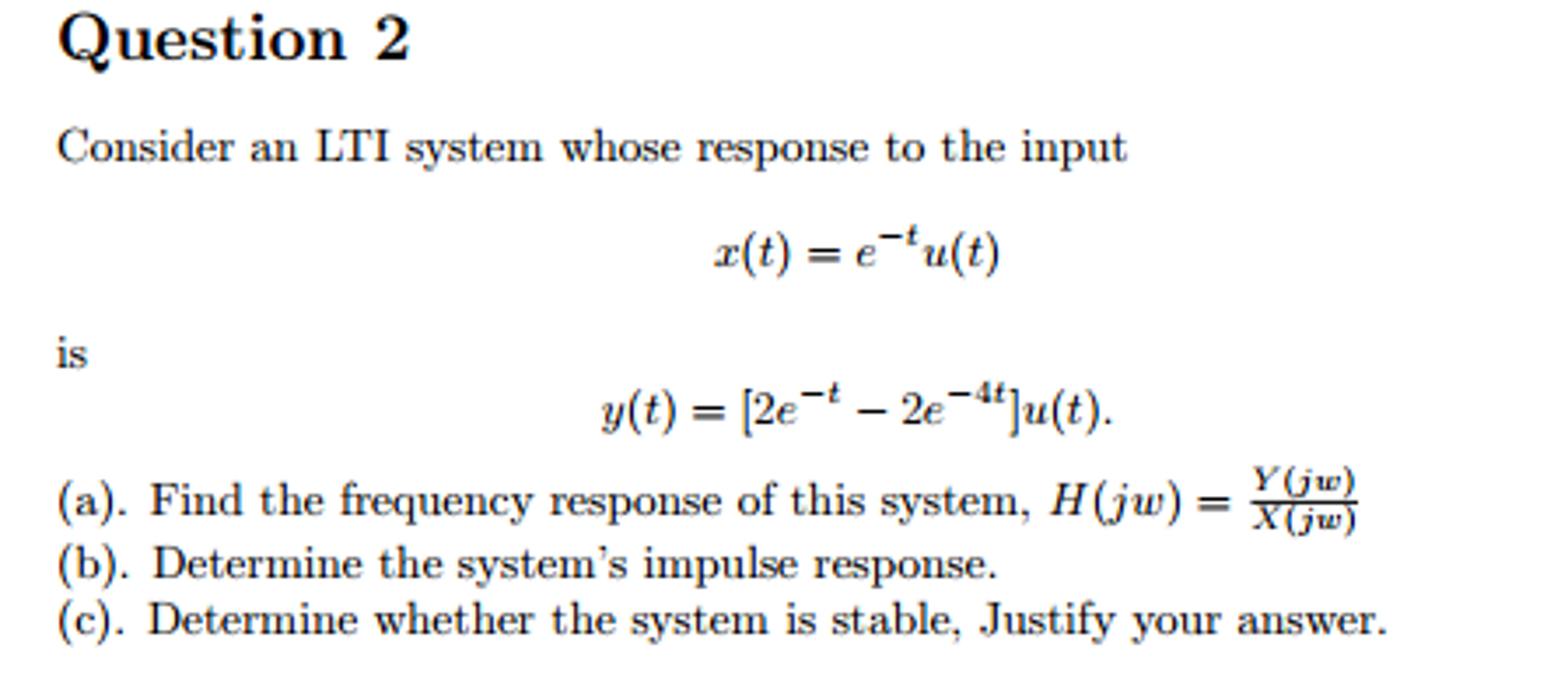 Solved Consider an LTI system whose response to the input | Chegg.com