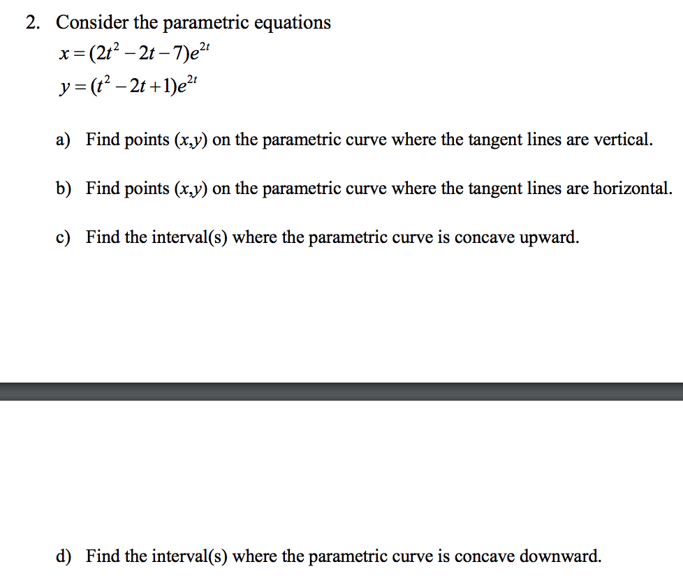 Solved 2. Consider the parametric equations 2t a) Find | Chegg.com