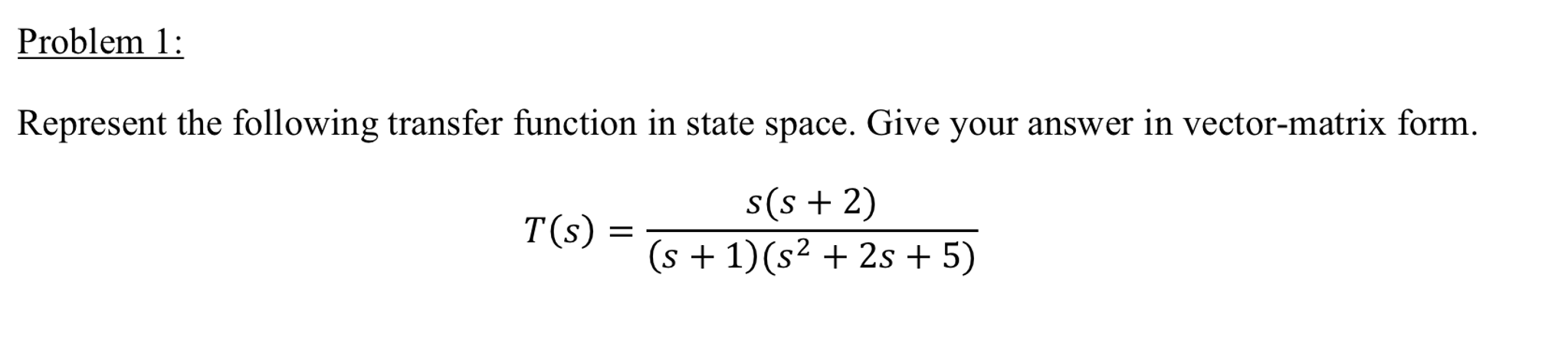 Solved Represent the following transfer function in state | Chegg.com