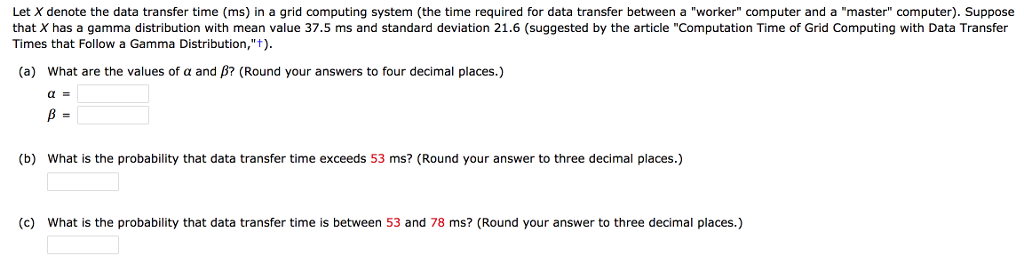 Solved Let X Denote The Data Transfer Time Ms In A Grid 