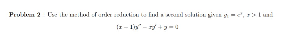 Solved Problem 2 Use The Method Of Order Reduction To Find
