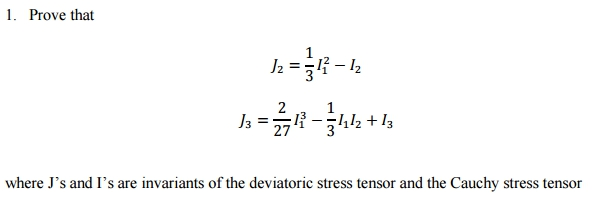 Solved Prove that J_2 = 1/3 I_1^2 - I_2 J_3 = 2/27 I_1^3 - | Chegg.com