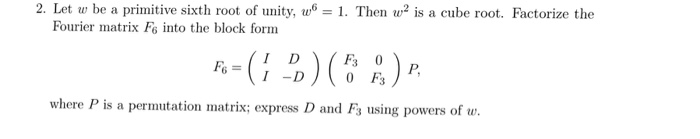 Solved Let w be a primitive sixth root of unity, w^6 = 1. | Chegg.com