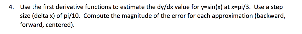 Solved 4. Use the first derivative functions to estimate the | Chegg.com