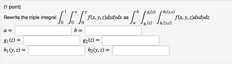 Solved (1 point) Rewrite the triple integral f(x, y, | Chegg.com