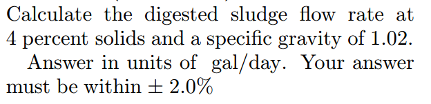 Solved Calculate the digested sludge flow rate at 4 percent | Chegg.com