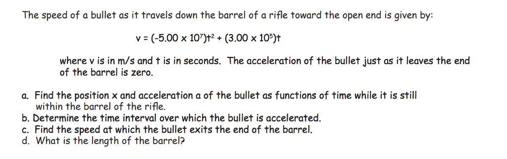 Solved The speed of a bullet as it travels down the barrel | Chegg.com