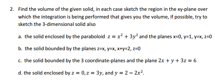 Solved Find the volume of the given solid, in each case | Chegg.com