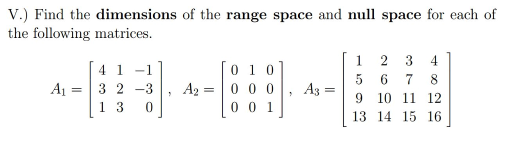 Solved Find the dimensions of the range space and null space | Chegg.com