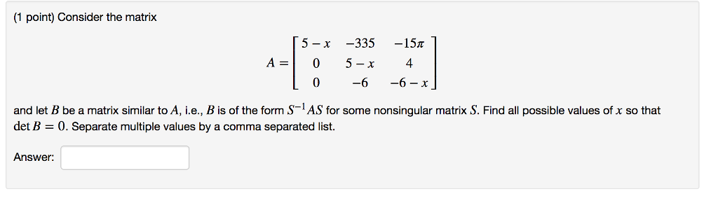 Solved (1 point) Consider the matrix 5-x -335-15x 4 and let | Chegg.com