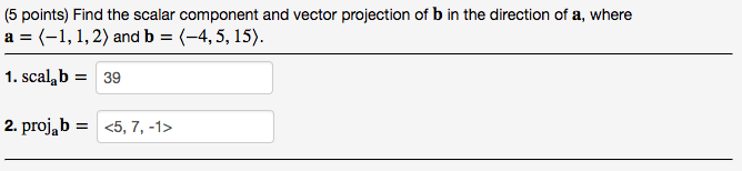 Solved Find The Scalar Component And Vector Projection Of Bb
