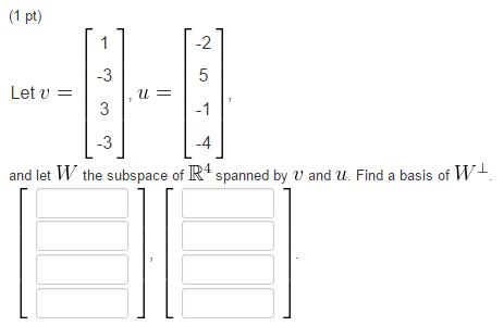 Solved Let v = [1 -3 3 -3], u = [-2 5 -1 -4], and let | Chegg.com