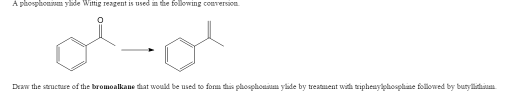 Solved A phosphonium ylide Wittig reagent is used in the | Chegg.com