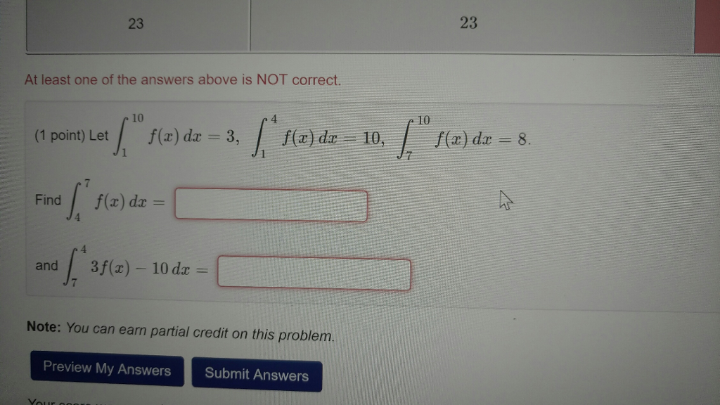 Solved Let integral_1^10 f(x) dx = 3, integral_1^4 f(x) dx = | Chegg.com Solved Let integral_1^10 f(x) dx = 3, integral_1^4 f(x) dx = | Chegg.com