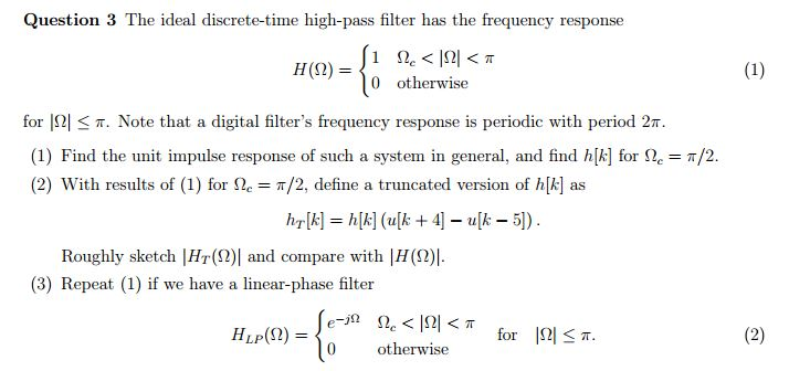Solved Question 3 The ideal discrete-time high-pass filter | Chegg.com