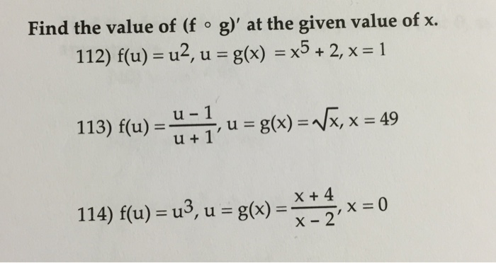 Solved Find the value of ( f of g prime at the given value | Chegg.com