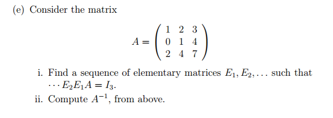 Solved Consider the matrix A = (1 0 2 2 1 4 3 4 7) i. | Chegg.com