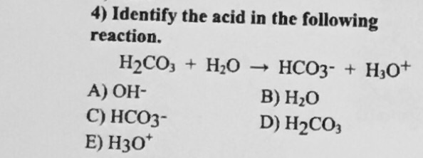 Solved Identify the acid in the following reaction. H_2CO_3 | Chegg.com