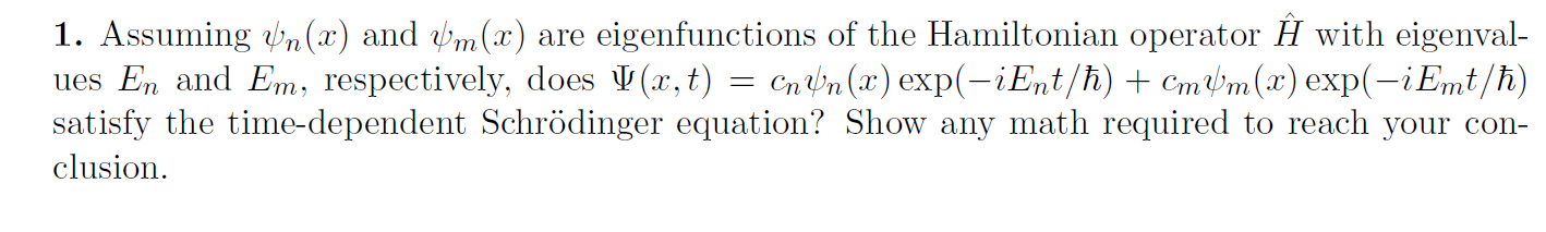 Solved Assuming psi_n(x) and psi_m(x) are eigenfunctions of | Chegg.com
