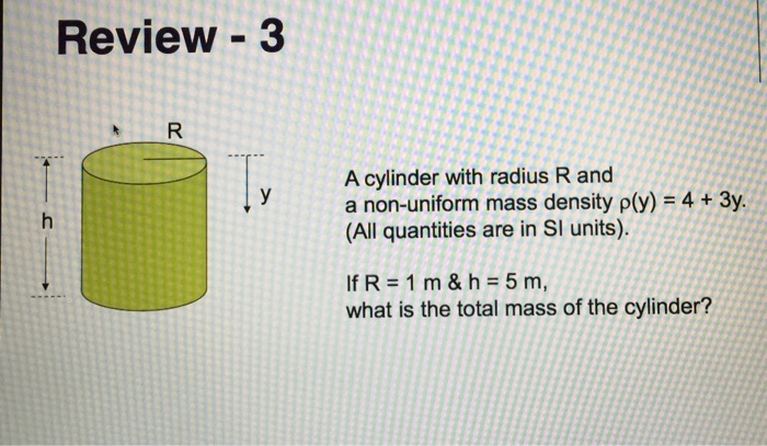 Solved A cylinder with radius R and a non-uniform mass | Chegg.com