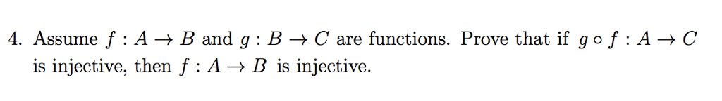 Solved: 4, Assume F : A ? B And G : B ? C Are Functions. P... | Chegg.com