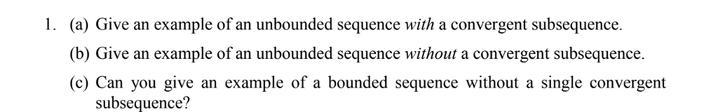 Solved 1. (a) Give an example of an unbounded sequence with | Chegg.com