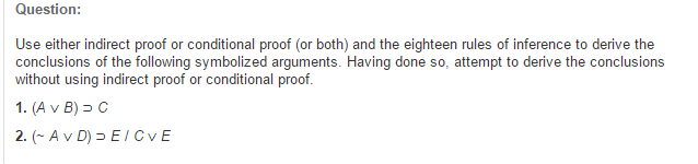 Solved Use either indirect proof or conditional proof (or | Chegg.com