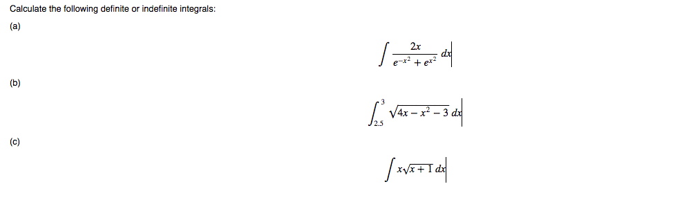 Solved Calculate the following definite or indefinite | Chegg.com Solved Calculate the following definite or indefinite | Chegg.com