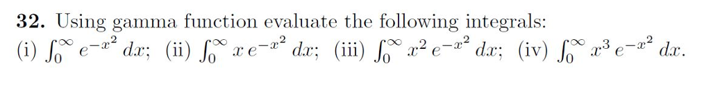 Solved Using gamma function evaluate the following | Chegg.com