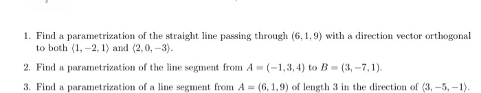 Solved Find A Parameterization Of The Straight Line Passing