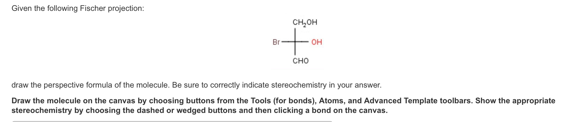 Solved Given the following Fischer projection: draw the | Chegg.com