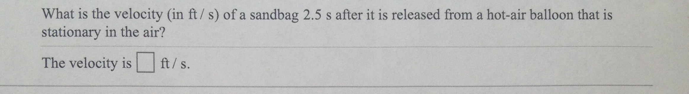Solved What is the velocity (in ft/s) of a sandbag 2.5s | Chegg.com