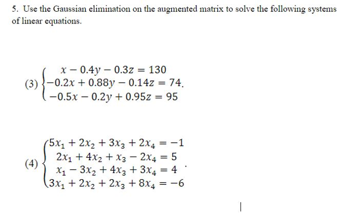 Solved S. Use the Gaussian elimination on the augmented | Chegg.com