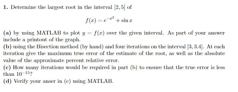 Solved 1. Determine the largest root in the interval [2,5 of | Chegg.com