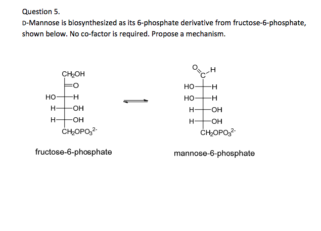 Solved Question 5. D-Mannose is biosynthesized as its | Chegg.com