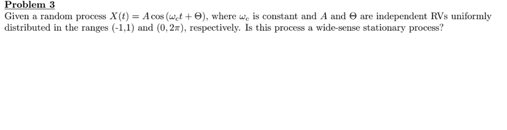 Solved Given a random process X(t) = A cos(omega_c t+ | Chegg.com