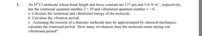 Solved An H^35Cl molecule whose bond length and force | Chegg.com