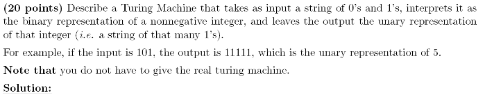Solved (20 points) Describe a Turing Machine that takes as | Chegg.com