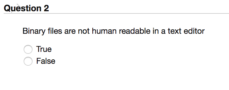 Solved Question 2 Binary files are not human readable in a | Chegg.com Solved Question 2 Binary files are not human readable in a | Chegg.com