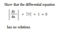 Solved Show that the differential equation has no | Chegg.com