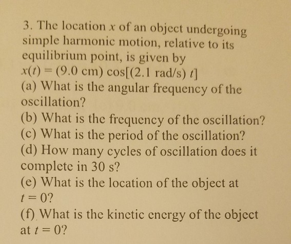 Solved 3. The location x of an object undergoing simple | Chegg.com