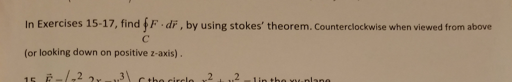Solved In Exercises 15-17, find fF di, by using stokes' | Chegg.com