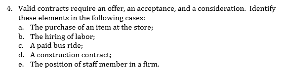 Solved 4. Valid contracts require an offer, an acceptance, | Chegg.com