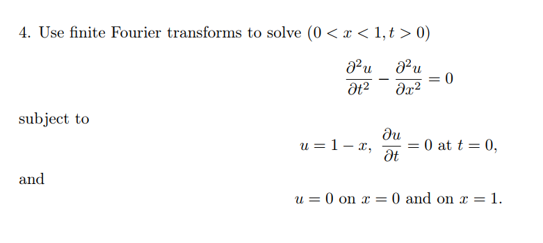 Solved 4. Use finite Fourier transforms to solve (0 〈 x