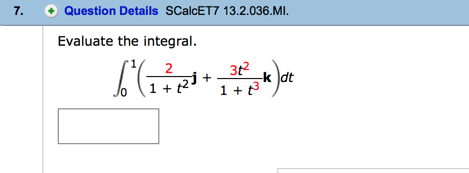 Solved Evaluate the integral. integral^1_0 (2 / 1 + t^2 j + | Chegg.com