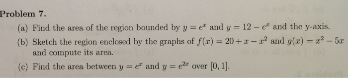 Solved Find the area of the region bounded by y = e^x and y | Chegg.com