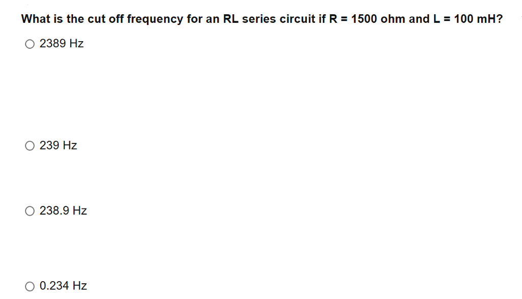 Solved What is the cut off frequency for an RL series | Chegg.com
