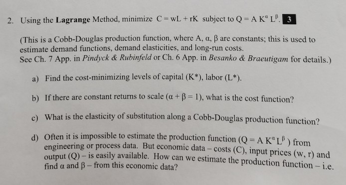 Solved 2. Using the Lagrange Method, minimize C-wL + rK | Chegg.com