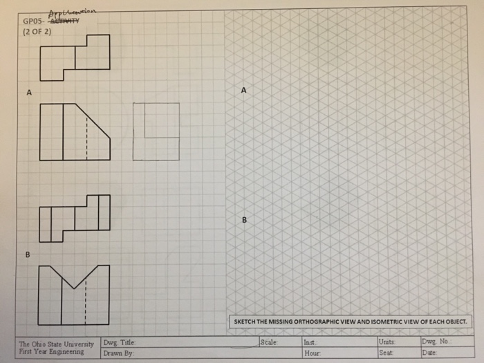 Solved Sketch the missing orthographic view and isometric | Chegg.com