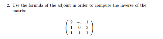 Solved Use the formula of the adjoint in order to compute | Chegg.com